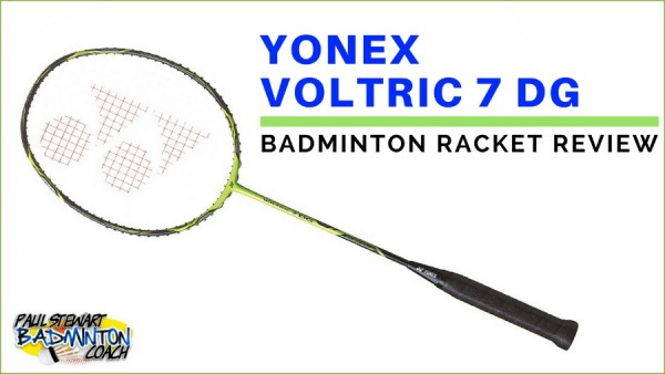 Yonex Voltric 7DG Written Badminton Racket Review | Paul Stewart