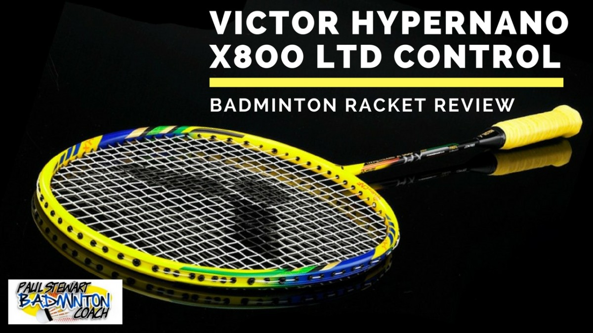 Victor Hypernano X800 Control Badminton Racket Review | Paul Stewart