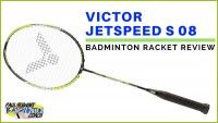 Victor Jetspeed S 08 Badminton Racket Review | Paul Stewart