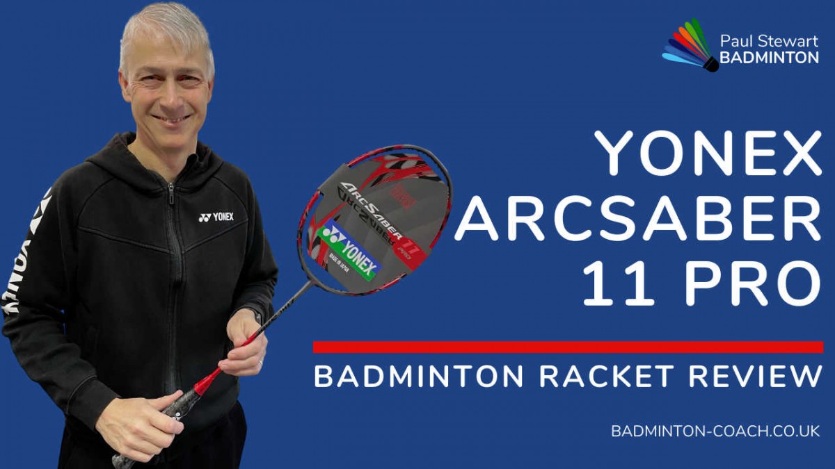 Yonex Arcsaber 11 Pro Badminton Racket Video Review | Paul Stewart